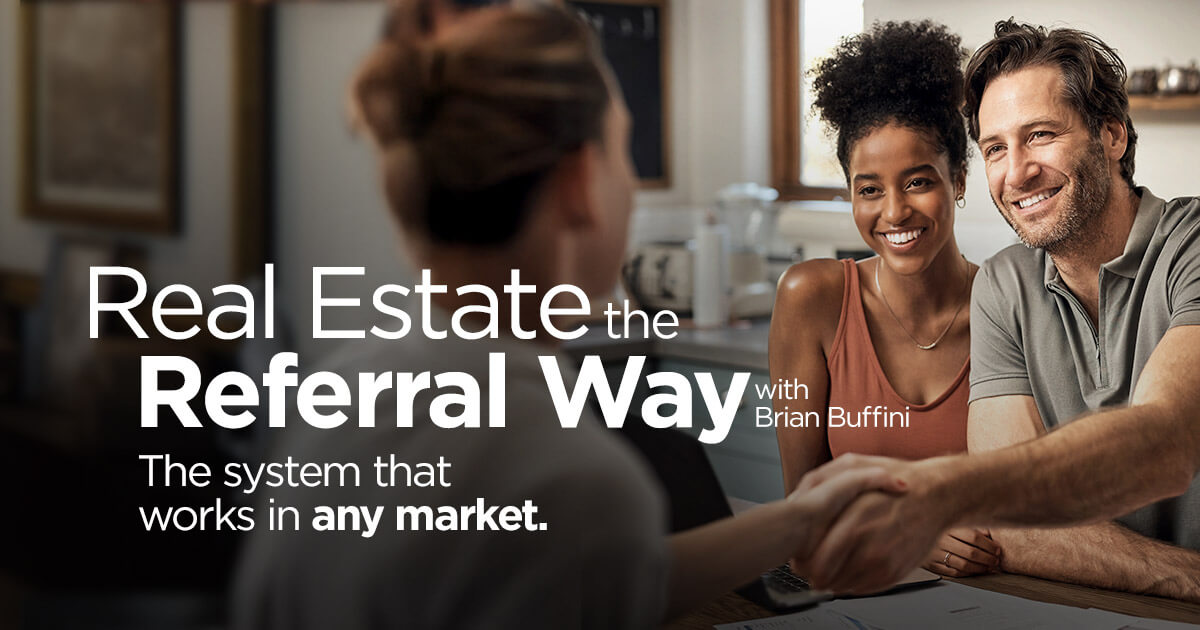 Real Estate the Referral Way | Buffini & Company